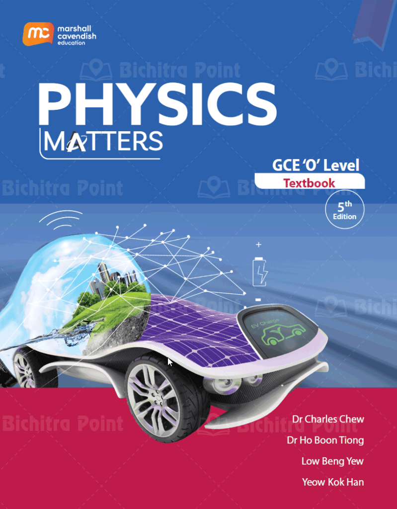 Physics Matters GCE ‘O’ Level Textbook 5th Edition – Bichitra Point